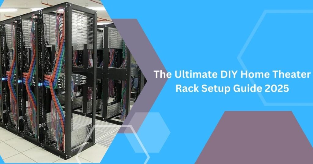 The Ultimate DIY Home Theater Rack Setup Guide 2025 - NxytBig>